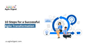 10 Steps for a Successful Agile Transformation » Agile Digest