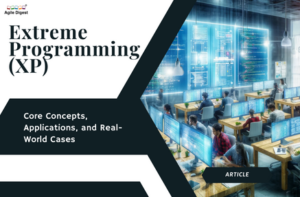 Extreme Programming (XP): Core Concepts, Applications, and Real-World ...